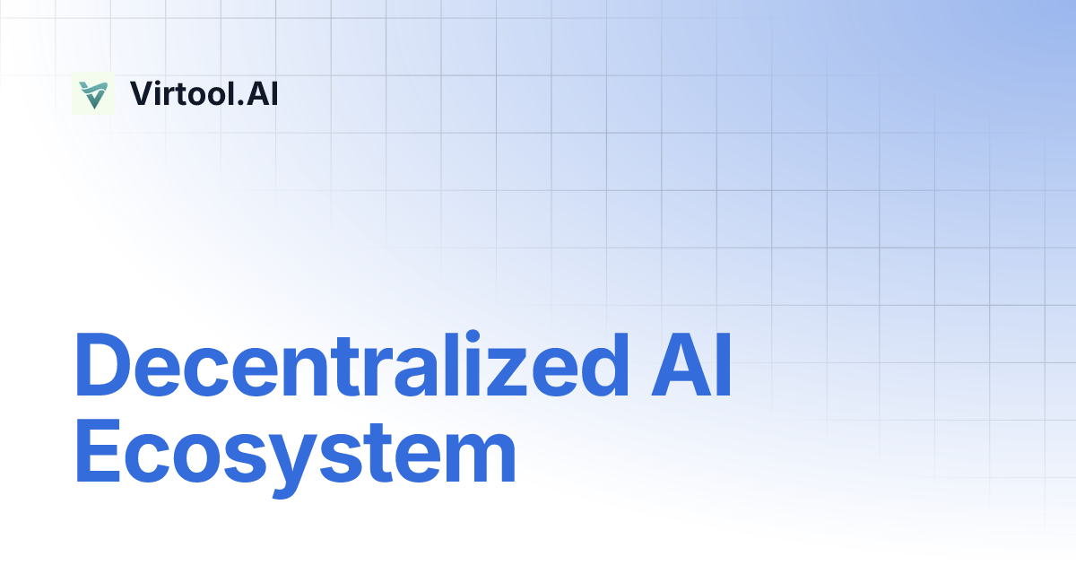 Decentralized Ai Ecosystem Virtool Ai